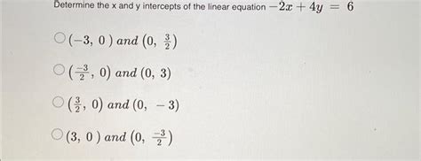 Solved Determine The X And Y Intercepts Of The Linear Chegg Com