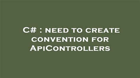 C Need To Create Convention For Apicontrollers Youtube