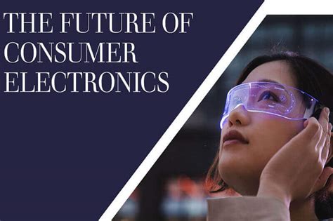 Future Trends In Consumer Electronics Techsparks