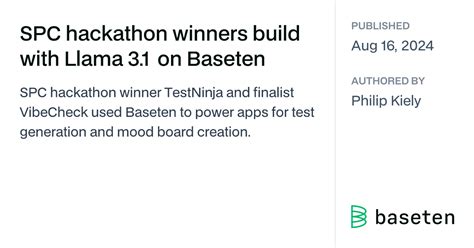 Spc Hackathon Winners Build With Llama 31 On Baseten Baseten Blog