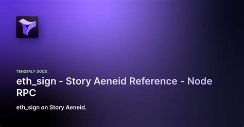 Eth Sign Story Aeneid Reference Node Rpc Tenderly Documentation