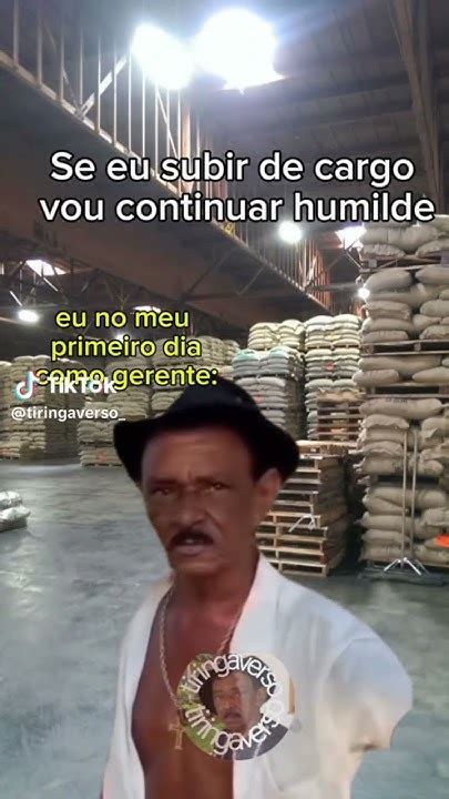 Se Eu Subir De Cargo Eu Vou Continuar Humilde Memes Engraçado Humor