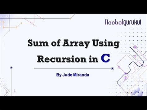 C Program To Find The Sum Of Array Using Recursion | C Programming for beginners by Jude Miranda ...