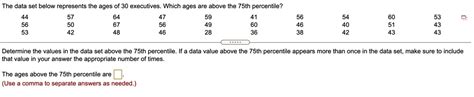 SOLVED The Data Set Below Represents The Ages Of Executives Which Ages Are Above The Th