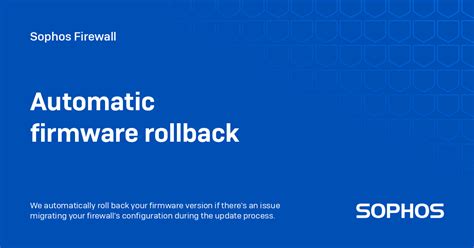 Automatic Firmware Rollback Sophos Firewall