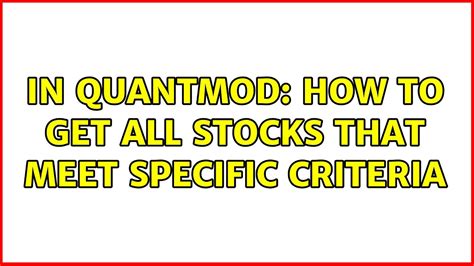in quantmod how to get all stocks that meet specific criteria youtube