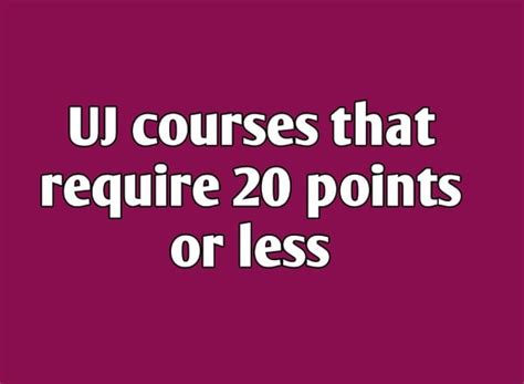 Uj Courses That Require 20 Aps Points Or Less · Varsity Wise🎓