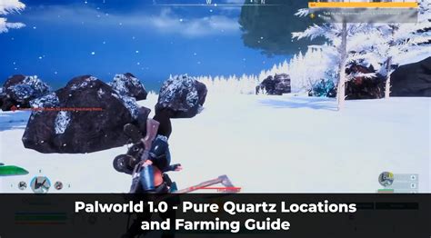 Palworld 10 Pure Quartz Locations And Farming Guide