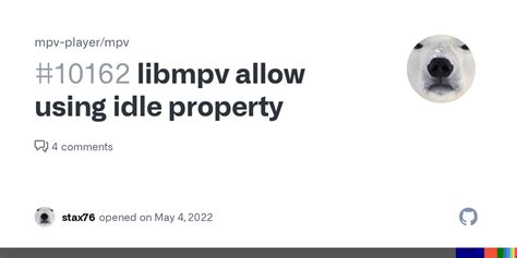 libmpv allow using idle property · issue 10162 · mpv player mpv · github