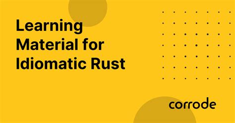 Learning Material For Idiomatic Rust Corrode Rust Consulting