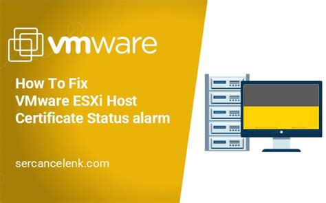 How To Fix Vmware Esxi Host Certificate Status Alarm