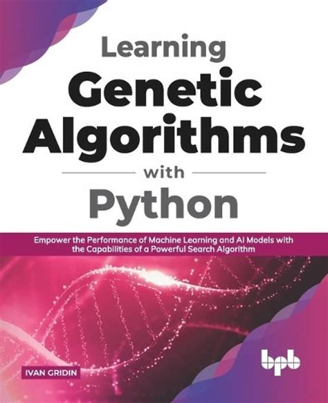 Amazon Learning Genetic Algorithms With Python Empower The Performance Of Machine Learning