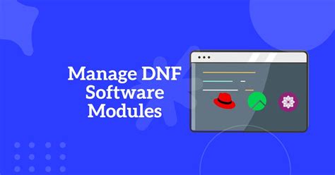 How To Manage DNF Software Modules In Linux A Comprehensive Guide