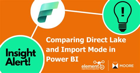 comparing direct lake and import mode in power bi element61