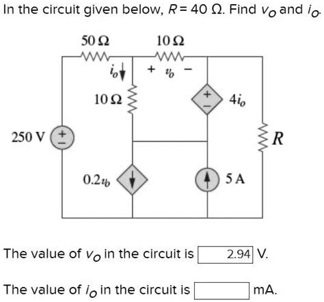 solved in the circuit given below r 40 Î© find vo and io 50 109 100 410 250 v r 0 2 5a the