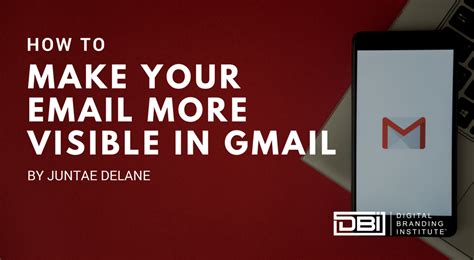 How To Make Your Email More Visible In Gmail Digital Branding Institute