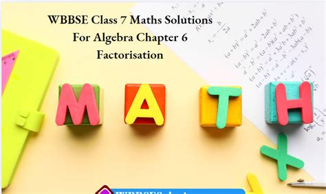 Wbbse Class 7 Maths Solutions For Algebra Chapter 6 Factorisation
