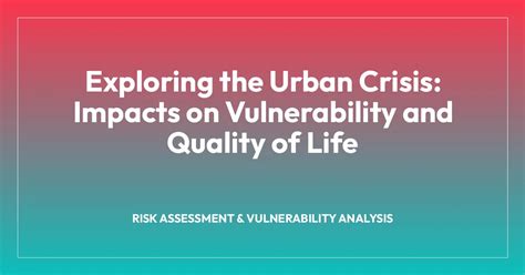 Exploring the Urban Crisis: Impacts on Vulnerability and Quality of ...