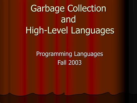 Ppt Garbage Collection And High Level Languages Powerpoint Presentation Id3599265