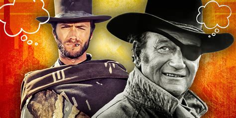 How John Wayne Westerns Are Different From Clint Eastwood Westerns