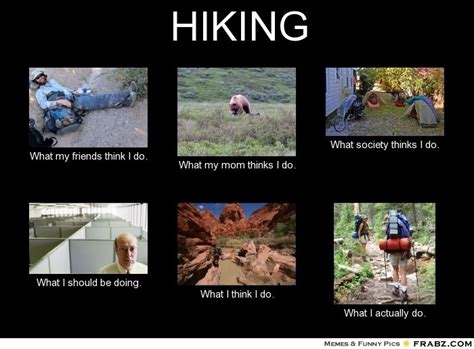Hiking Hiking Meme Hiking Humor Funny Hiking