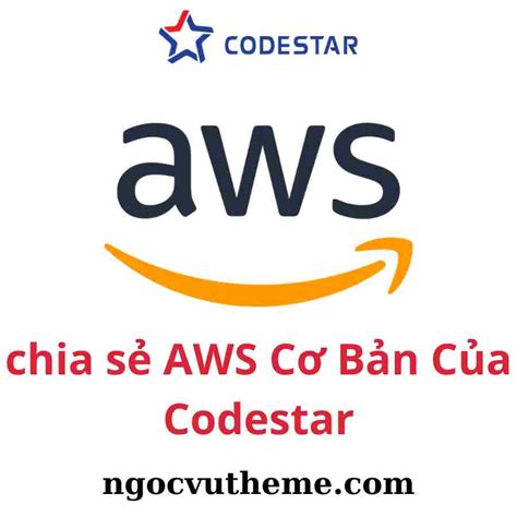 Chia Sẻ Aws Cơ Bản Codestar Academy