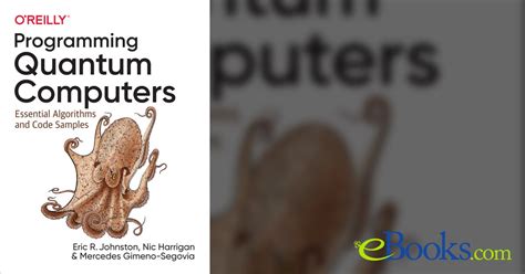 Programming Quantum Computers By Eric R Johnston Ebook