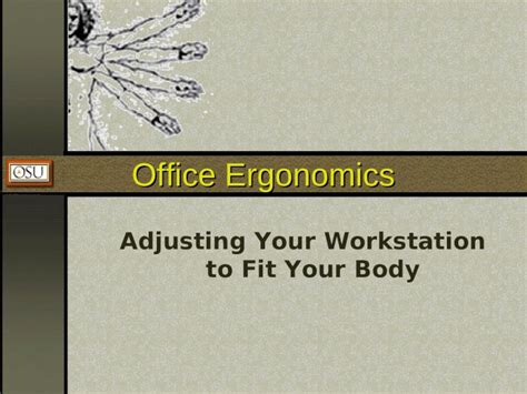 Ppt Office Ergonomics Adjusting Your Workstation To Fit Your Body
