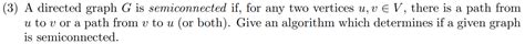 solved 3 a directed graph g is semiconnected if for any