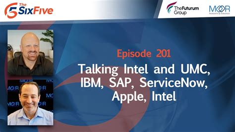 Talking Intel And Umc Ibm Sap Servicenow Apple Intel Futurum
