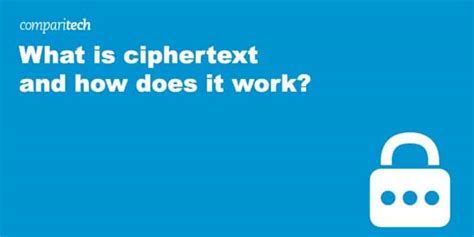 What Is Ciphertext And How Does It Work