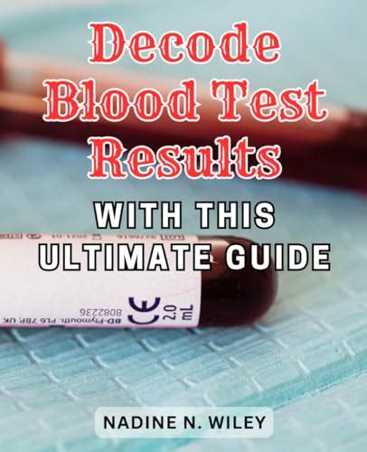 Decode Blood Test Results With This Ultimate Guide Decode The Hidden Messages In Your Bloodwork