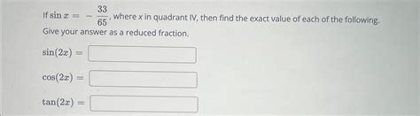 solved if sinx 3365 ﻿where x ﻿in quadrant iv ﻿then find