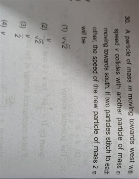 A Particle Of Mass M Moving Towards West With Speed V Collides With A