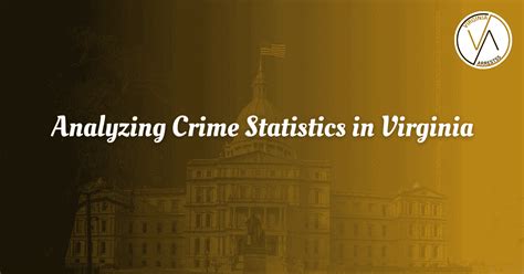 Analyzing Crime Statistics In Virginia Va
