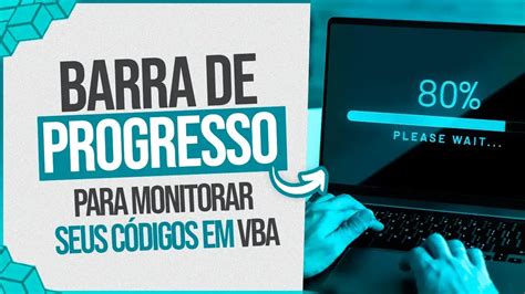 Barra de Progresso no Excel Veja o Progresso dos seus Códigos