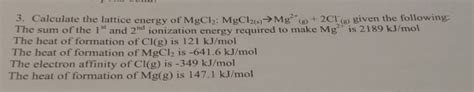 Solved 3 Calculate The Lattice Energy Of Mgci2 Mgcl2 G2ci