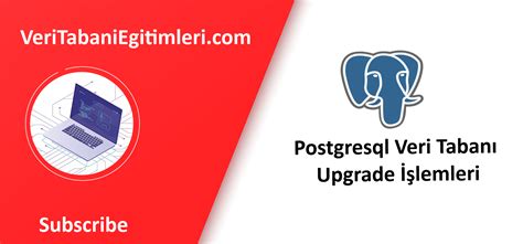 Postgresql Upgrade İşlemleri Veri Tabanı Eğitimleri