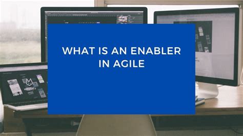 Agile Enablers Accelerating Delivery And Enhancing Quality Linkbati