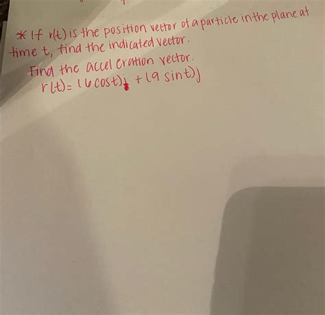 Solved If R T Is The Position Vector Of A Particle In The Chegg