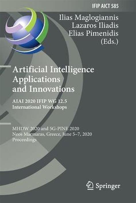 Artificial Intelligence Applications And Innovations Aiai 2020 Ifip Wg