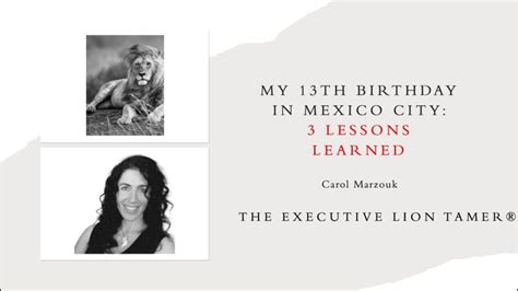 Carol Marzouk The Executive Lion Tamer®️ On Linkedin My 13th Birthday In Mexico City 3