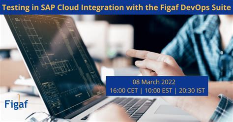 webinar recap testing in sap cloud integration with figaf figaf