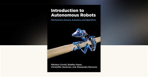 Introduction To Autonomous Robots By Nikolaus Correll Bradley Hayes Christoffer Heckman