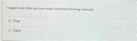 Solved Oxygen And Silica Are Two Major Elements Forming