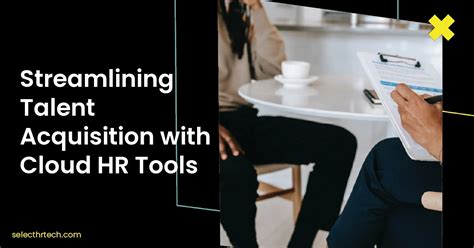 Streamlining Talent Acquisition With Cloud Hr Tools