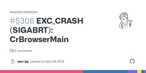 Exccrash Sigabrt Crbrowsermain · Issue 5306 · Electronelectron