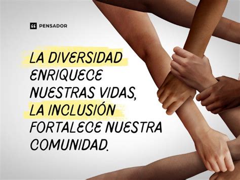 41 Frases De Inclusión Y Diversidad Que Celebran La Diferencia Pensador