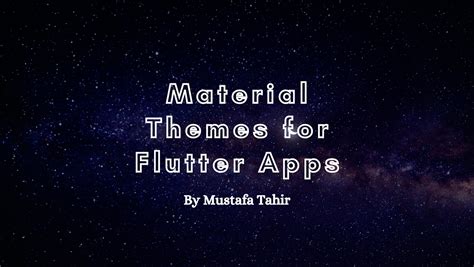 Adding Material App Theme In Flutter The Right Way By Mustafa Tahir Medium
