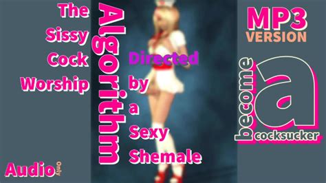 The Sissy Cock Worship Algorithm Directed By A Sexy Shemale Feat